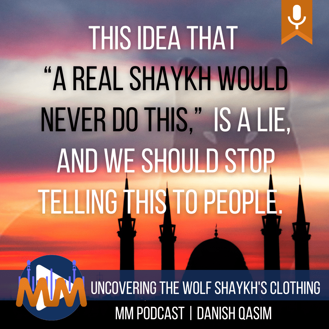 Podcast: Uncovering the Wolf in Shaykh’s Clothing | Danish Qasim ...
