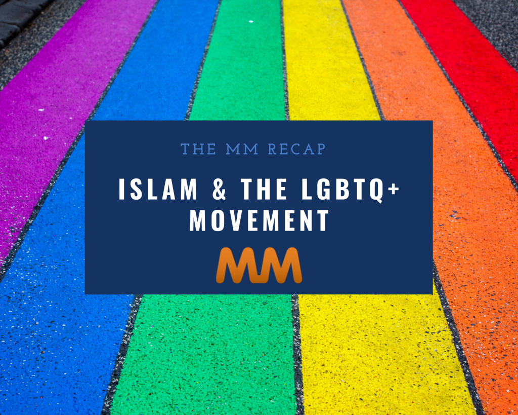 The MM Recap: Islam And The LGBTQ+ Movement - MuslimMatters.org
