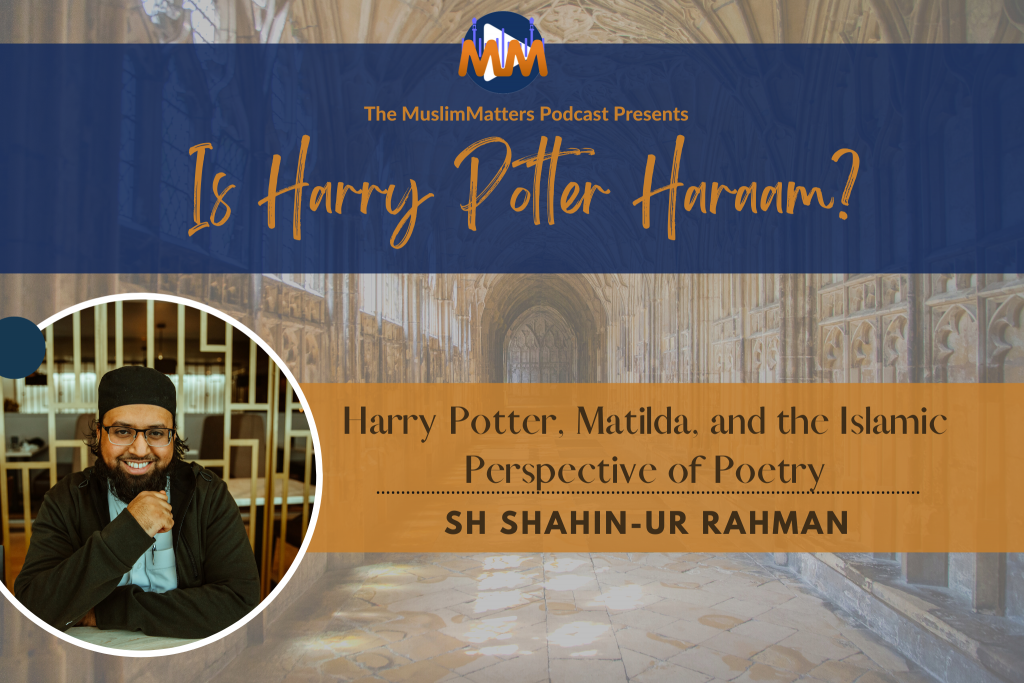 Podcast: Is Harry Potter Haram? Islamic Perspectives Of Poetry And ...